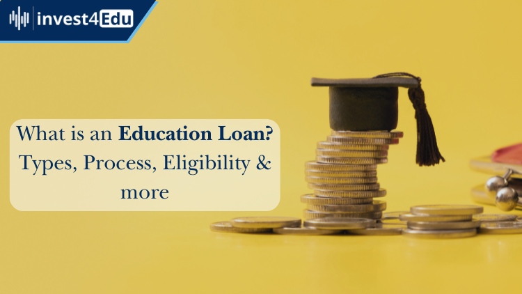 What is an Education Loan Types Process Eligibility and more